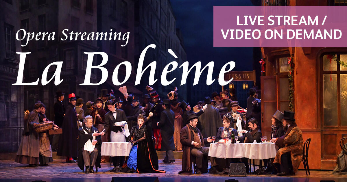 Opera "La Bohème" to be streamed! (Pay to view) [Upfated on 4 July ...