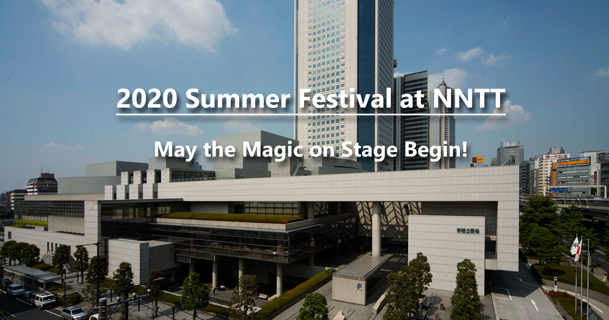 2020 Summer Festival at NNTT - May the Magic on Stage Begin! | ALL ...